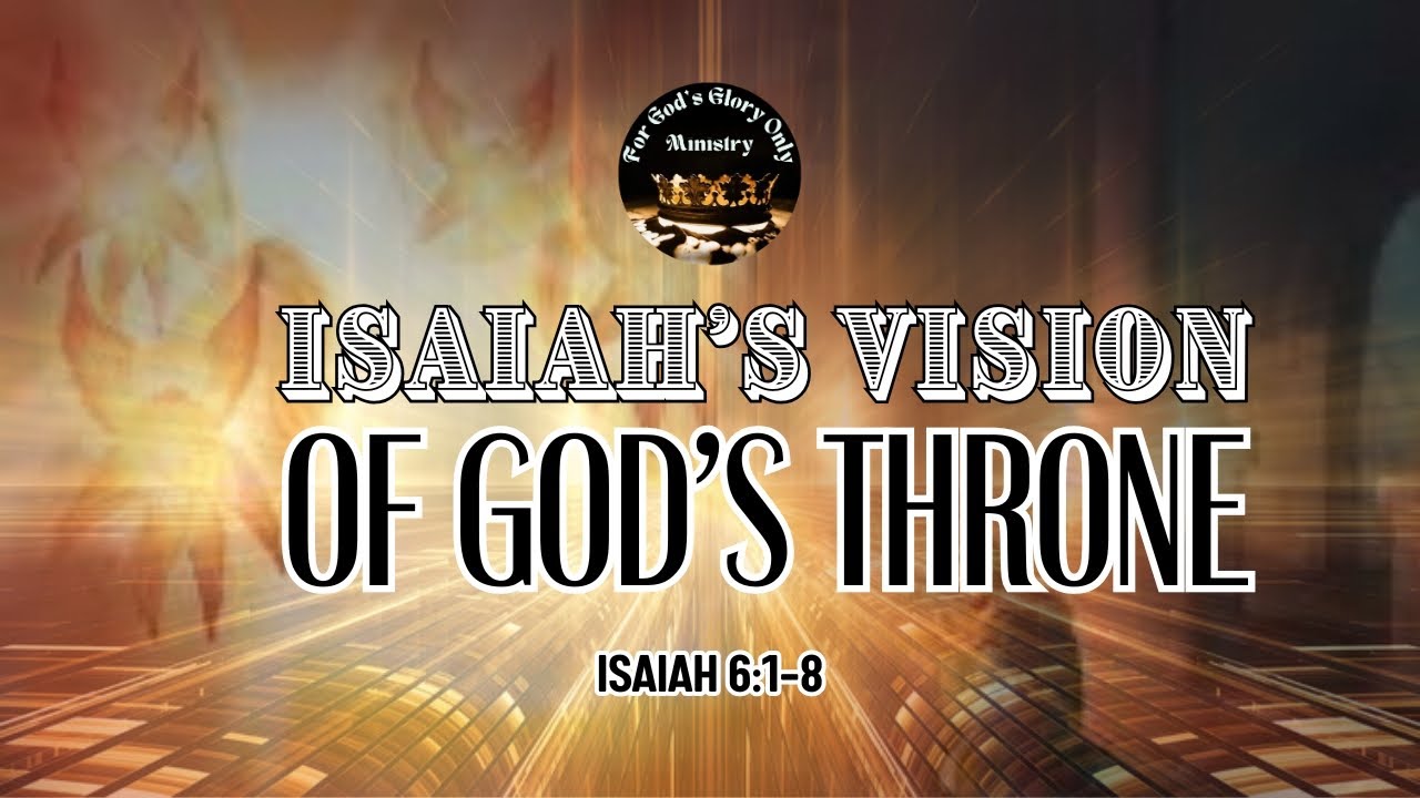 Isaiah's Vision of God's Throne | Isaiah 6v1-8 - YouTube