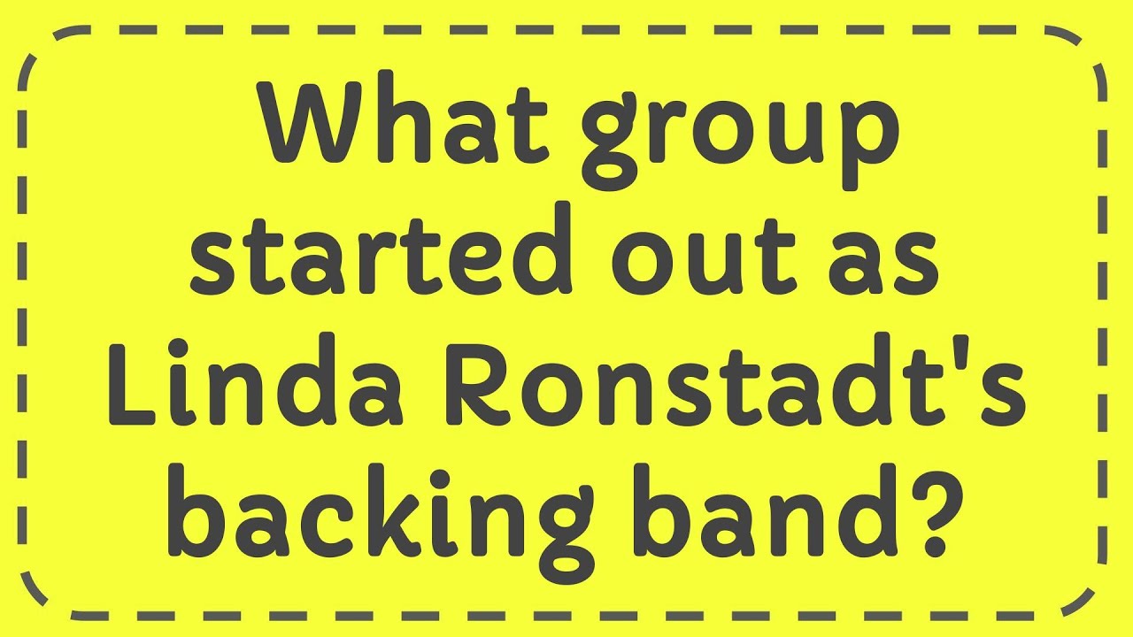 What group started out as Linda Ronstadt's backing band? - YouTube