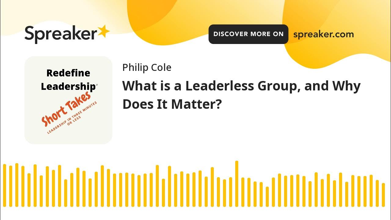 What is a Leaderless Group, and Why Does It Matter? - YouTube