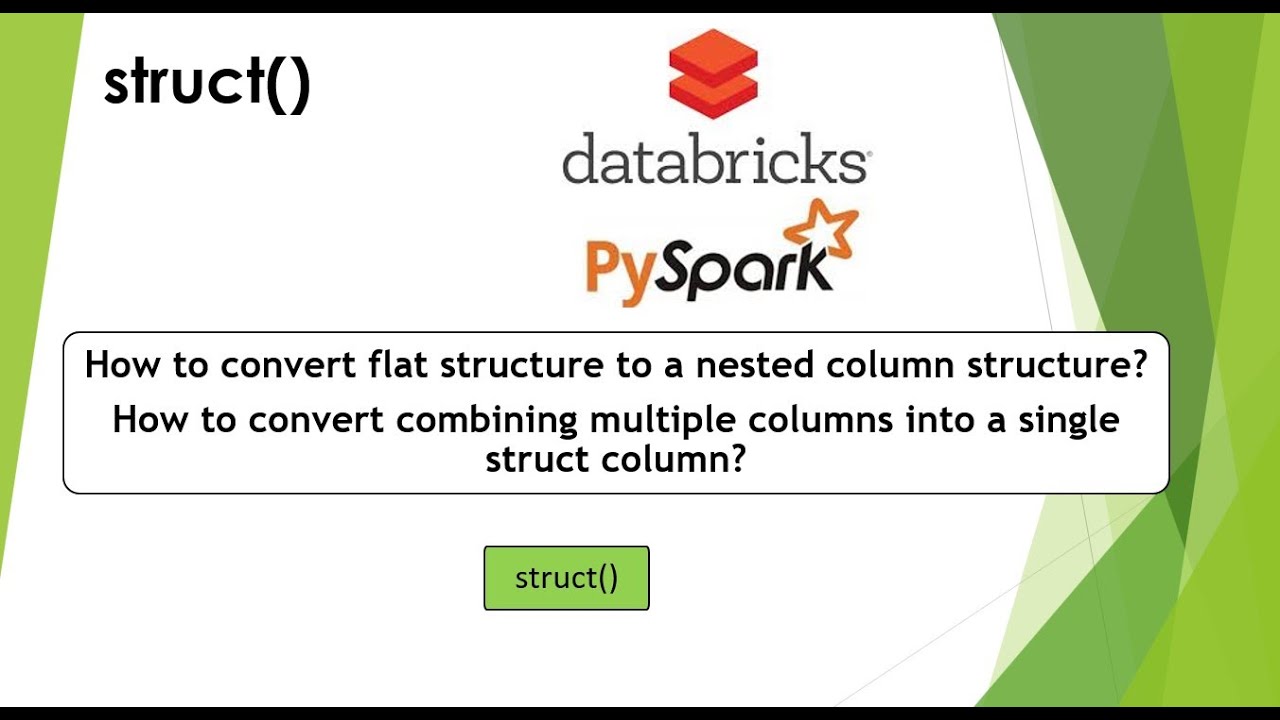 7 How To Convert Flat Structure To A Nested Column Structure Using Struct Pyspark Part 07