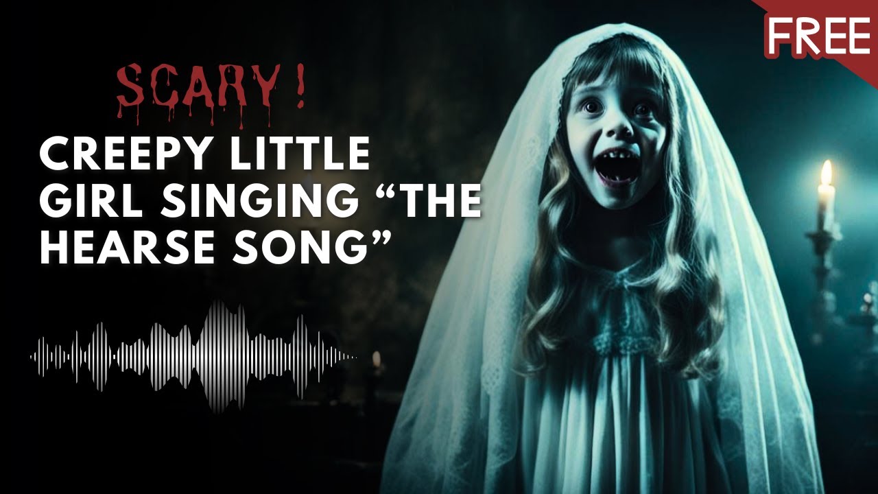 Creepy Little Girl Singing | The Hearse Song 🎶 - YouTube