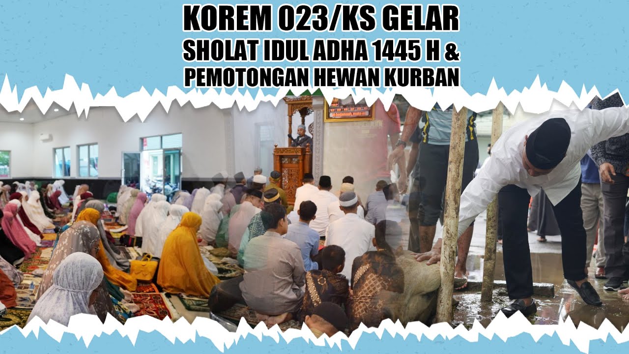 KOREM 023/KS GELAR SHOLAT IDUL ADHA 1445 H DAN PEMOTONGAN HEWAN KURBAN ...