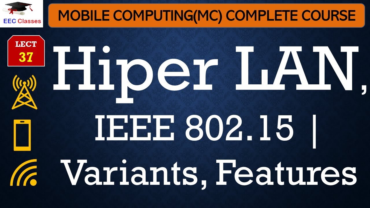 L37: Hiper LAN, IEEE 802.15 | Variants, Features in Mobile Computing Lectures in Hindi - YouTube