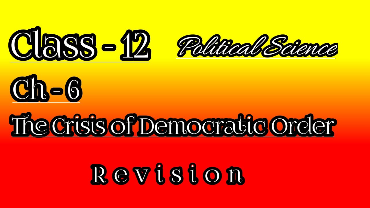class 12 political science revision|Ch - 6 The Crisis of Democratic ...