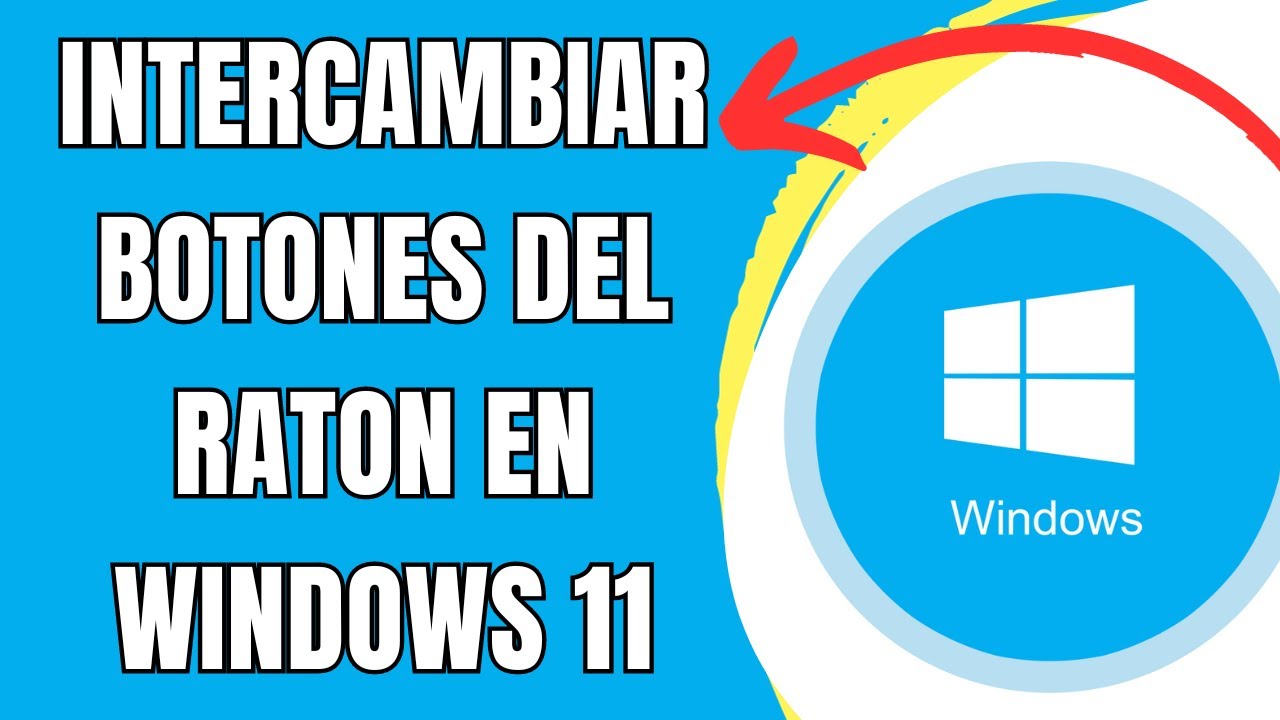 COMO INTERCAMBIAR BOTONES DEL RATON EN WINDOWS 11 🟢 - YouTube