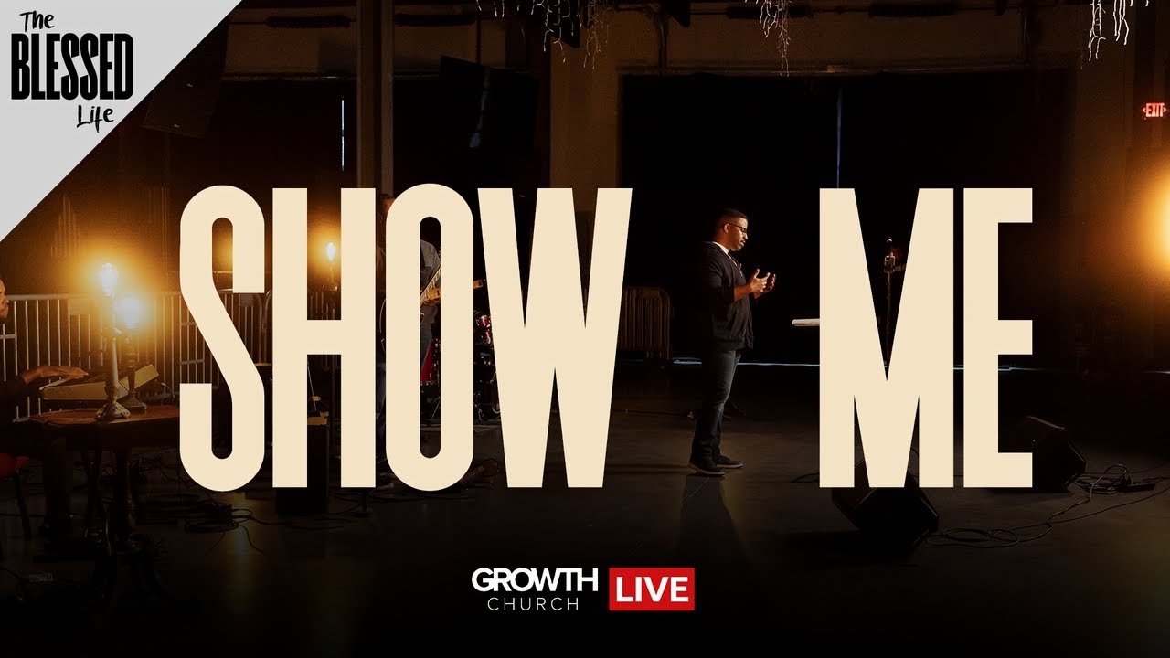 Show Me // [The Blessed Life Series] // Pastor Tim Crews - YouTube
