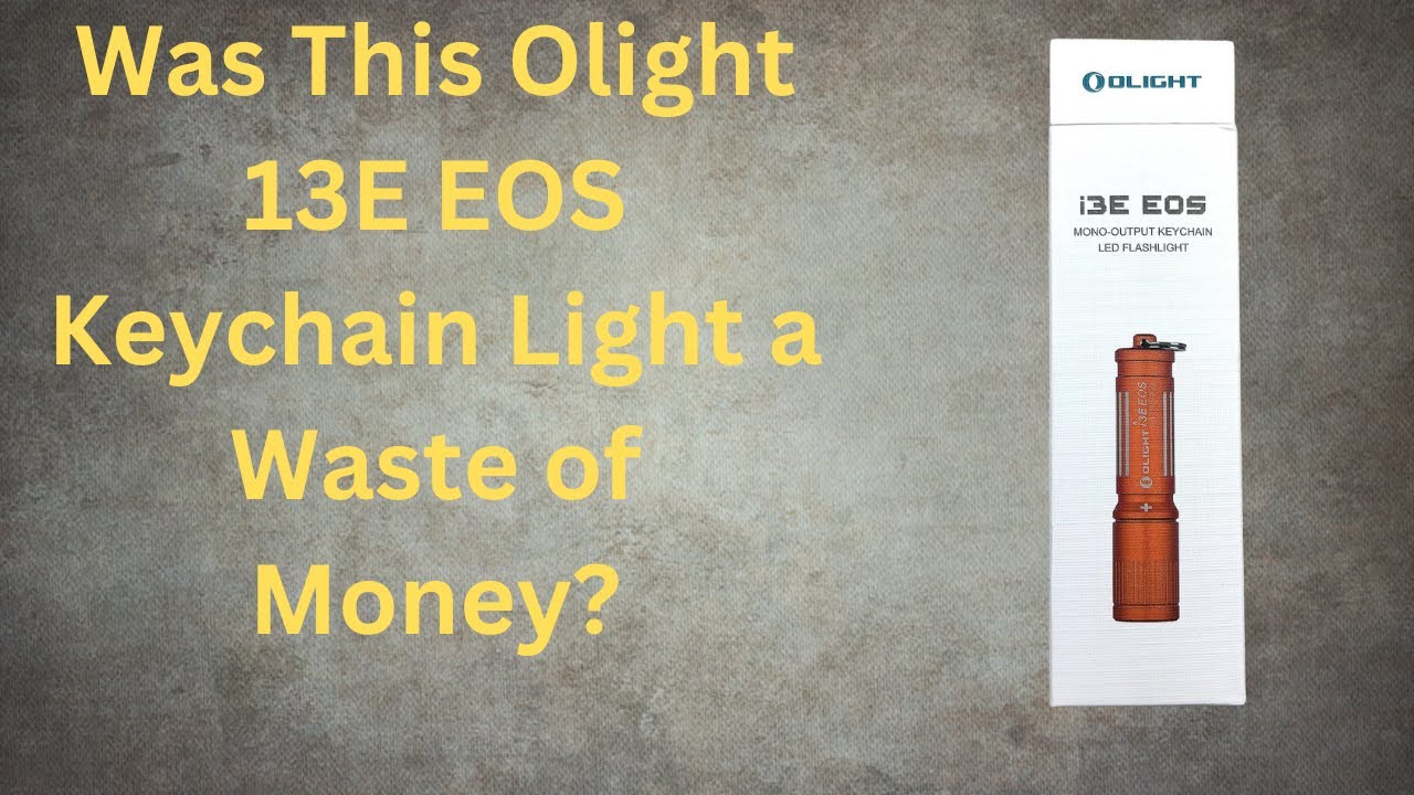 Was This Olight 13E EOS Keychain Light a Waste of Money? - YouTube