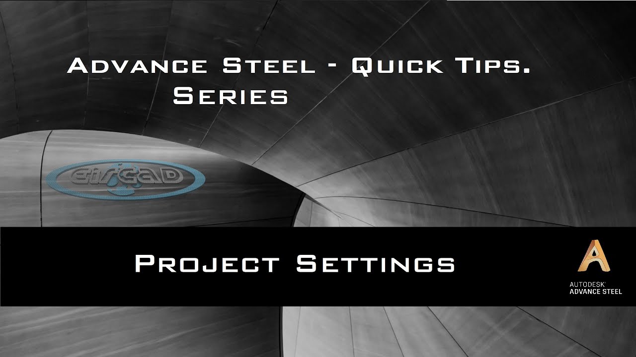 ADVANCE STEEL: Quick Tips - PROJECT SETTINGS. - YouTube