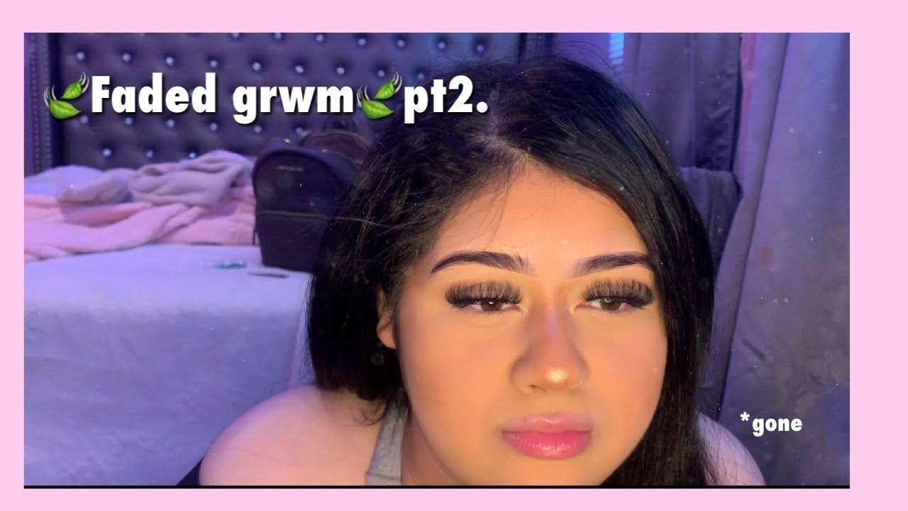 Faded Grwm Pt 2 Youtube