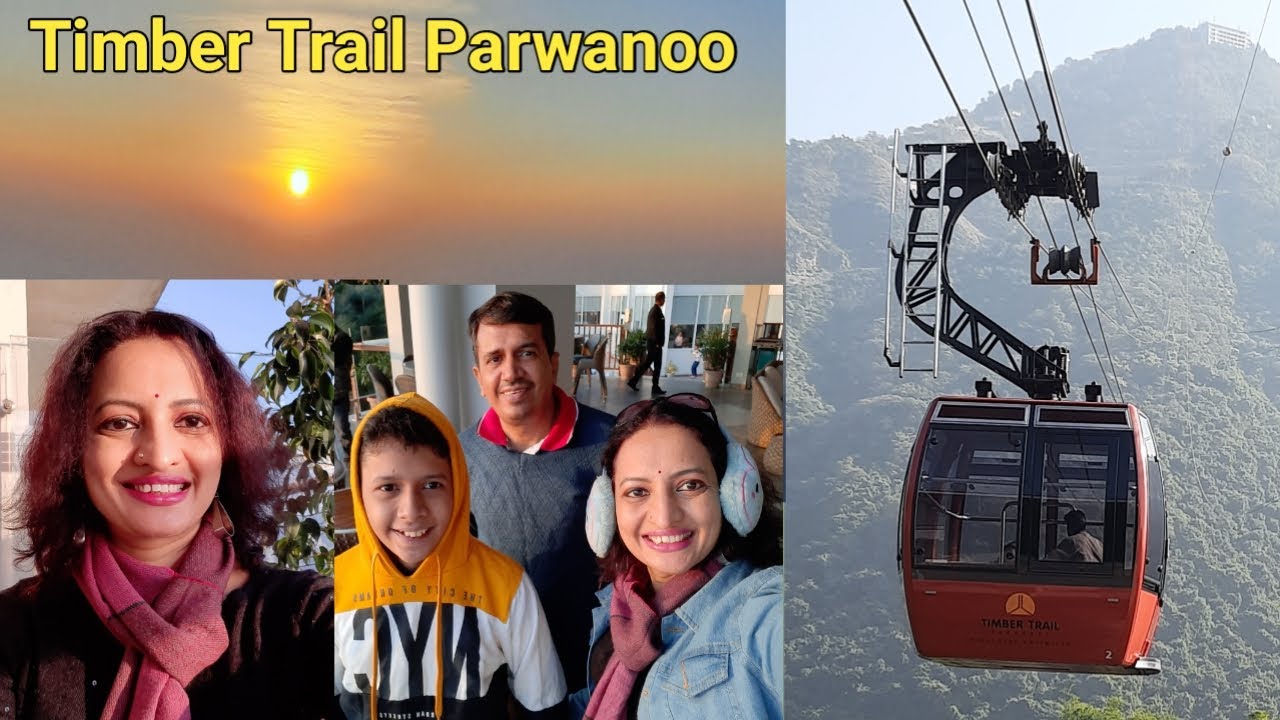 Timber Trail Parwanoo Vlog/Cable Car/Timber Trail/Chandigarh Shimla ...