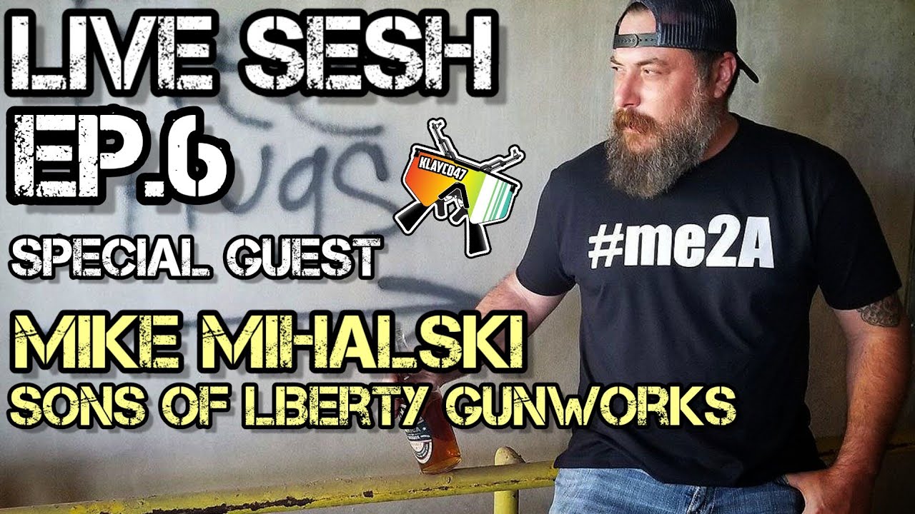 LIVE STREAM EP.6 w/Mike Mihalski of Sons of liberty gunworks & Cody ...