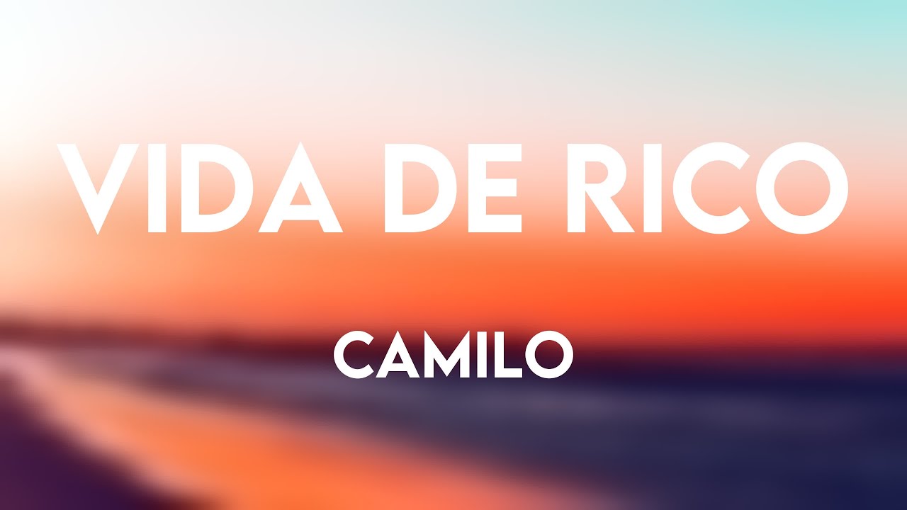 Vida de Rico - Camilo (Lyrics) - YouTube