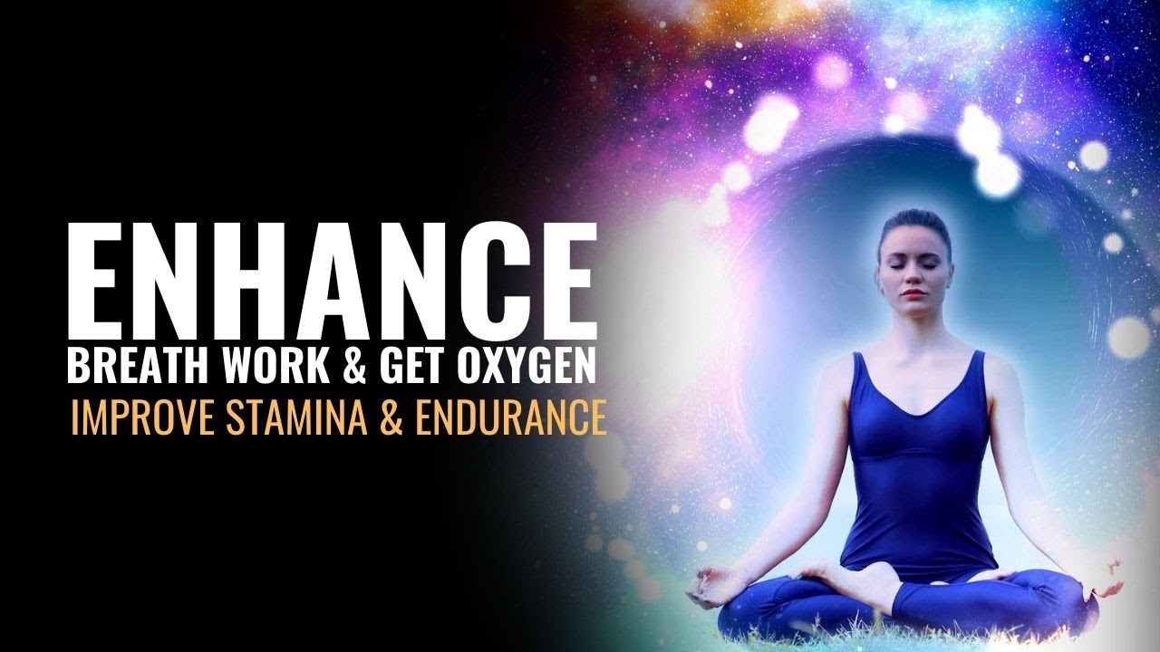 Enhance Breath Work & Get Oxygen In The Body | Rid Of Short Of Breath ...
