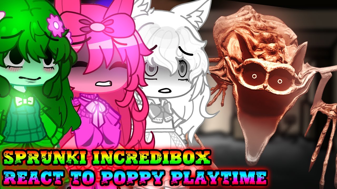 Sprunki Incredibox react to Poppy Playtime part 4 - Gacha react - YouTube