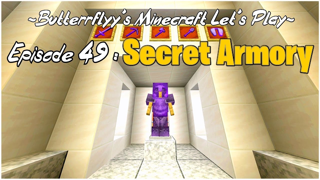 Secret Armory (Butterrflyy's Minecraft Let's Play Episode 49)(Minecraft ...