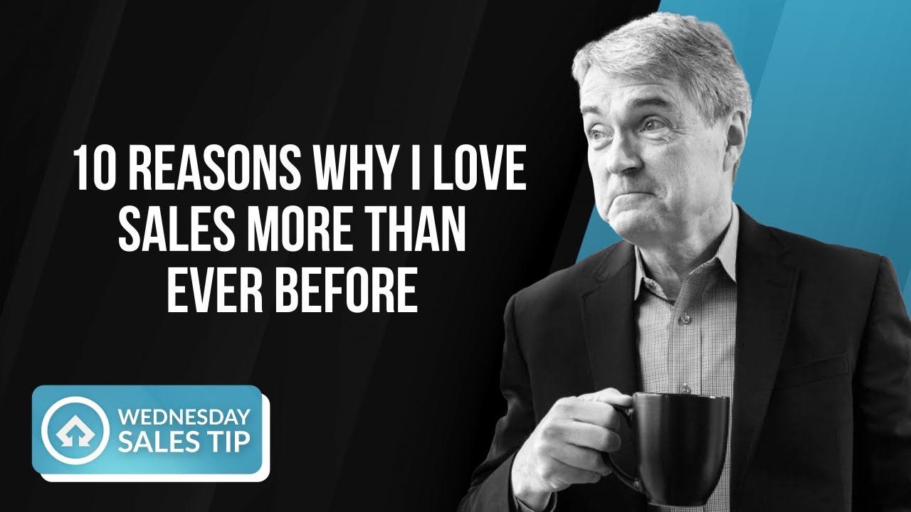 10 Reasons Why I Love Sales More Than Ever Before - YouTube