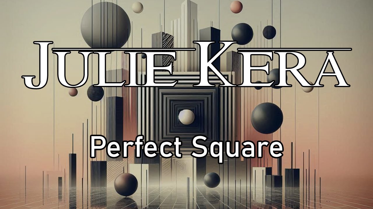 Julie Kera - Perfect Square - YouTube