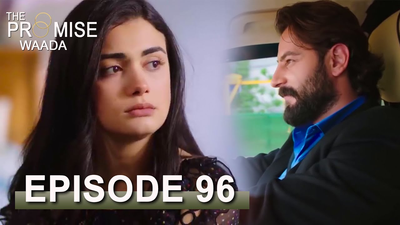 Waada (The Promise) - Episode 96 Review | URDU Dubbed | Season 1 [ترک ...