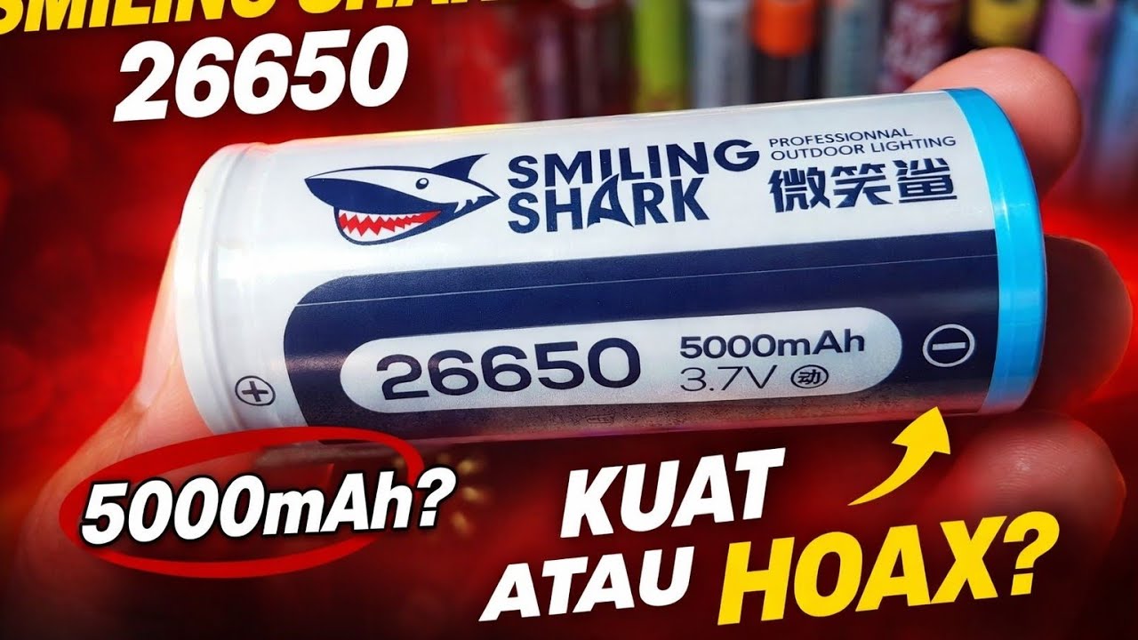 Tes Baterai Smiling Shark 26650 5000 mAh – Kuat Banget atau Bohong ...