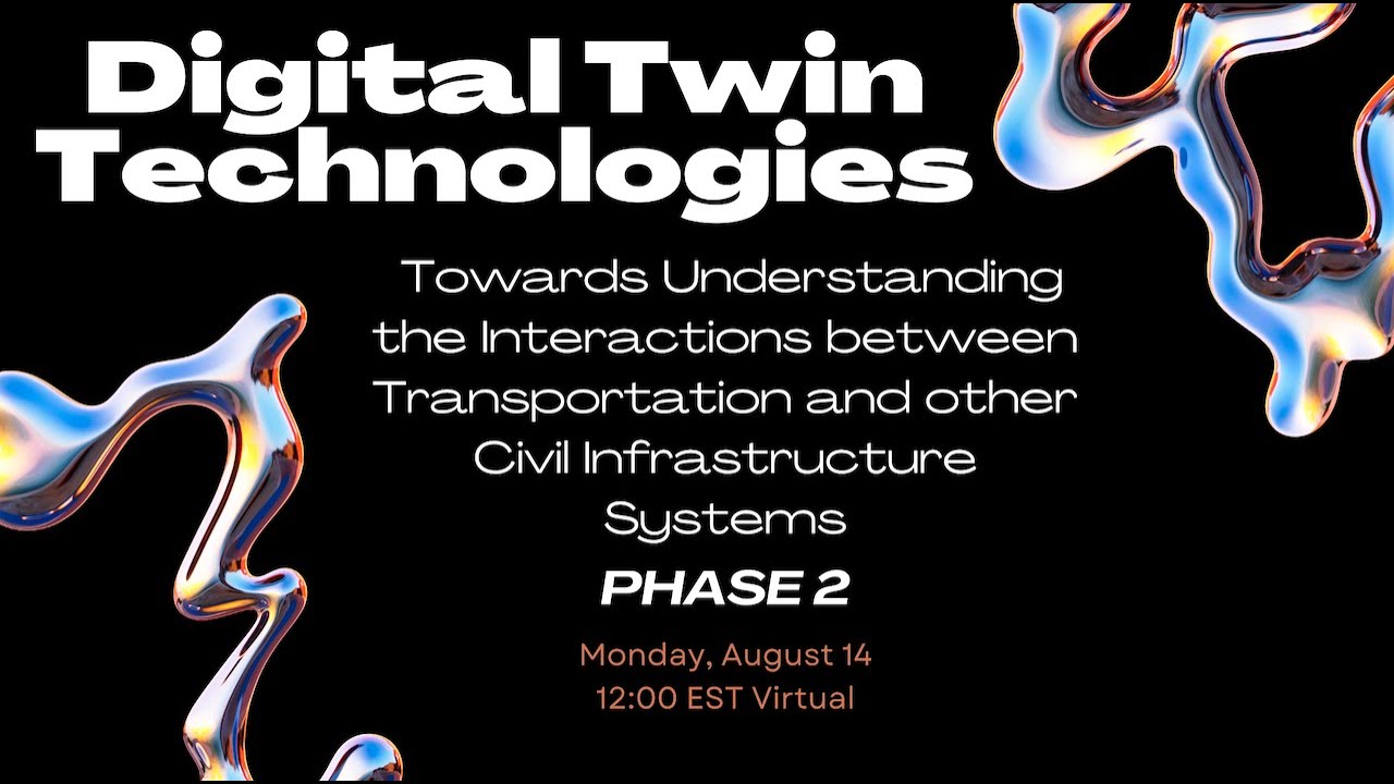 Digital Twin Technology: Interactions Between Transportation, Civil ...