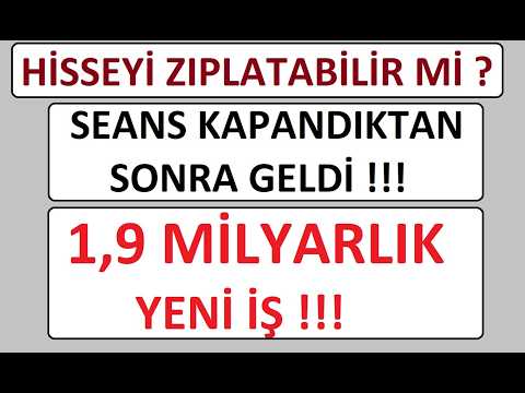 HİSSEYİ ZIPLATABİLİR Mİ ? SEANS KAPANDIKTAN SONRA GELDİ !!! 1,9 MİLYARLIK YENİ İŞ !!! BIST BORSA