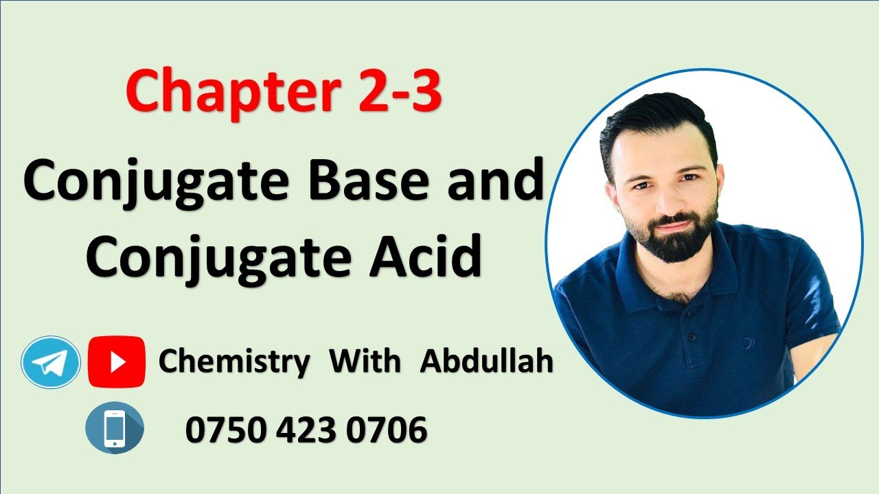 Chapter 2-3 Conjugate Base and Conjugate Acid - YouTube