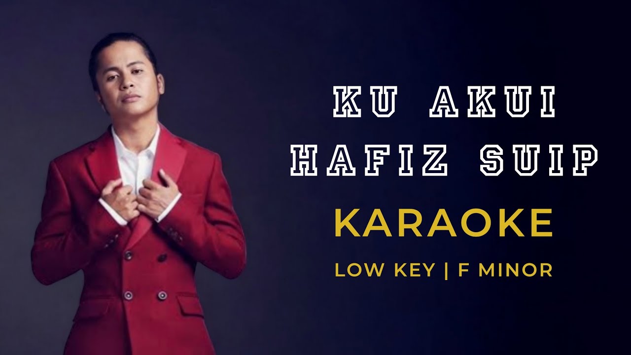 Ku Akui - Hafiz Suip Karaoke Low Key [ F Minor ] - YouTube