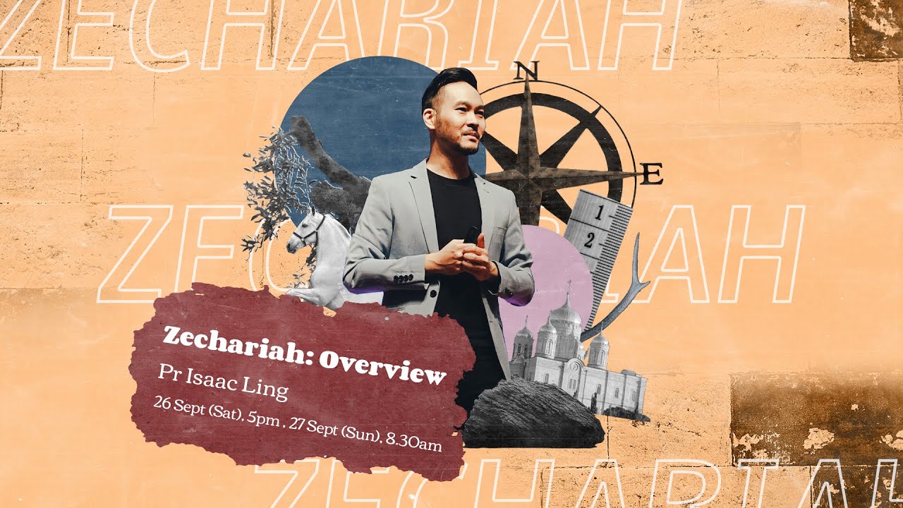 [SERMON] Zechariah Overview - Pastor Isaac Ling // 27 September 2020 ...