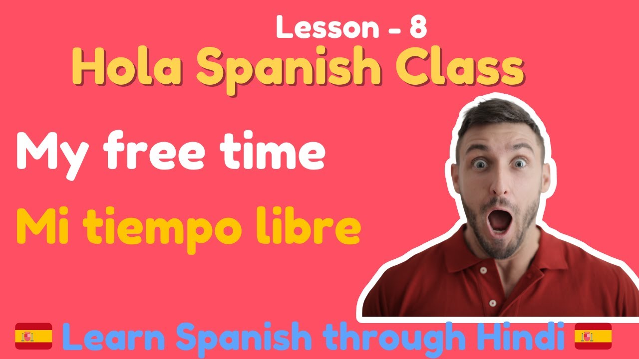 My free time | Mi tiempo libre | Learn Spanish through Hindi with ...