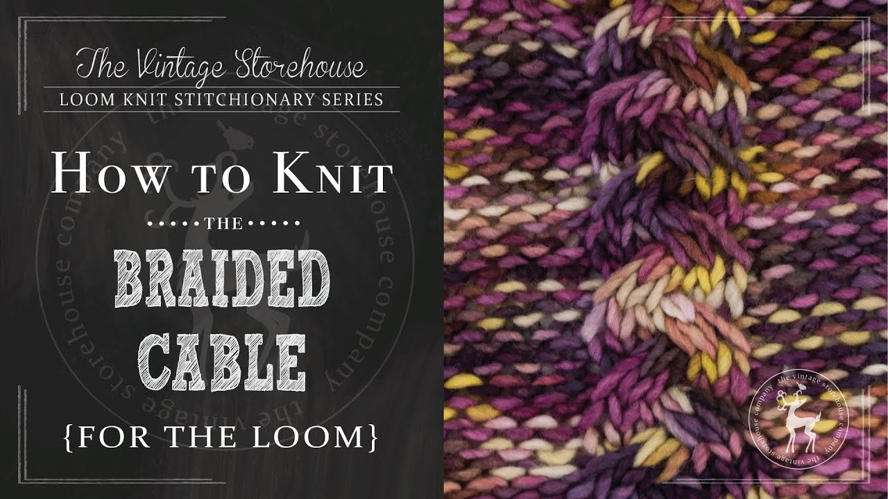 How to Knit the Braided Cable Stitch {For the Loom} - YouTube