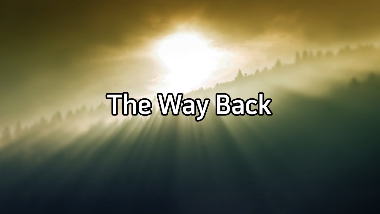 The Way Back - YouTube
