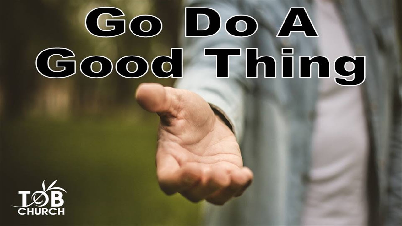 (TOB Live) "Go Do A Good Thing" (1-8-23) - YouTube