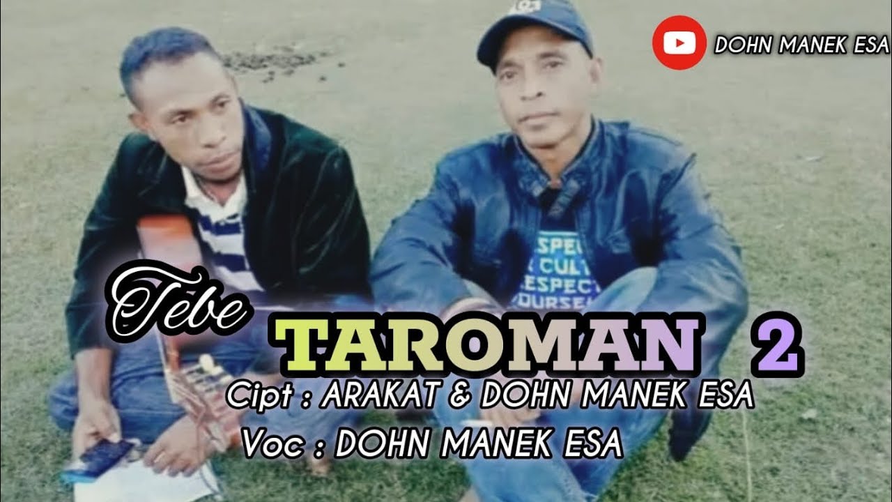 Tebe TAROMAN 2|| Cipt:ARAKAT & Dohn Manek Esa - YouTube