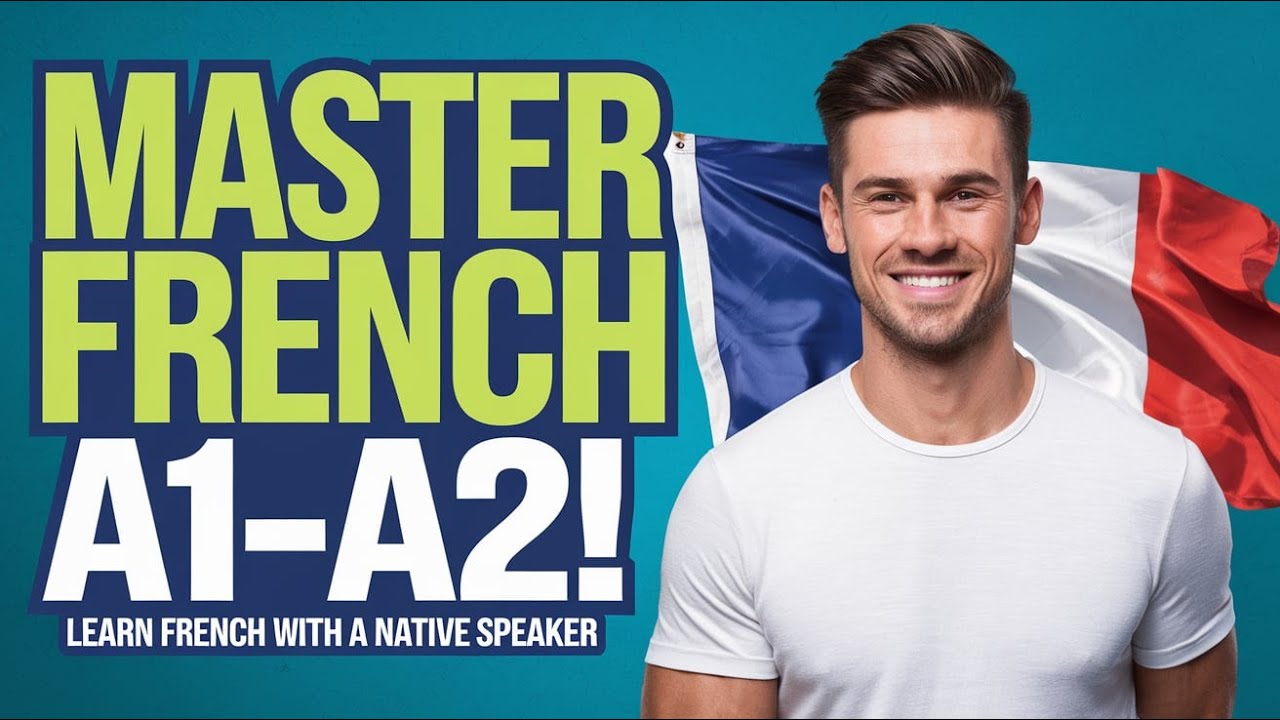 🇫🇷 Learn French A1-A2 in 90 DAYS! (Complete Beginner Course 2025) - YouTube