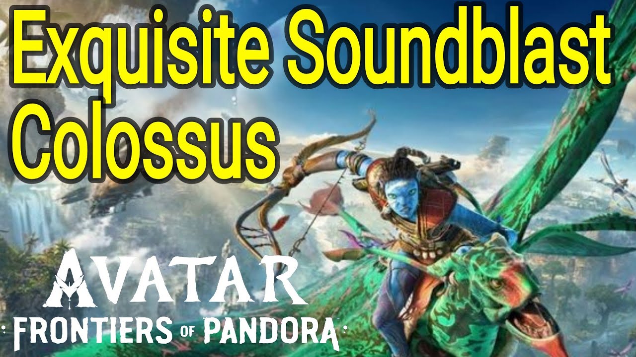 Exquisite Soundblast Colossus Location Avatar Frontiers of Pandora ...