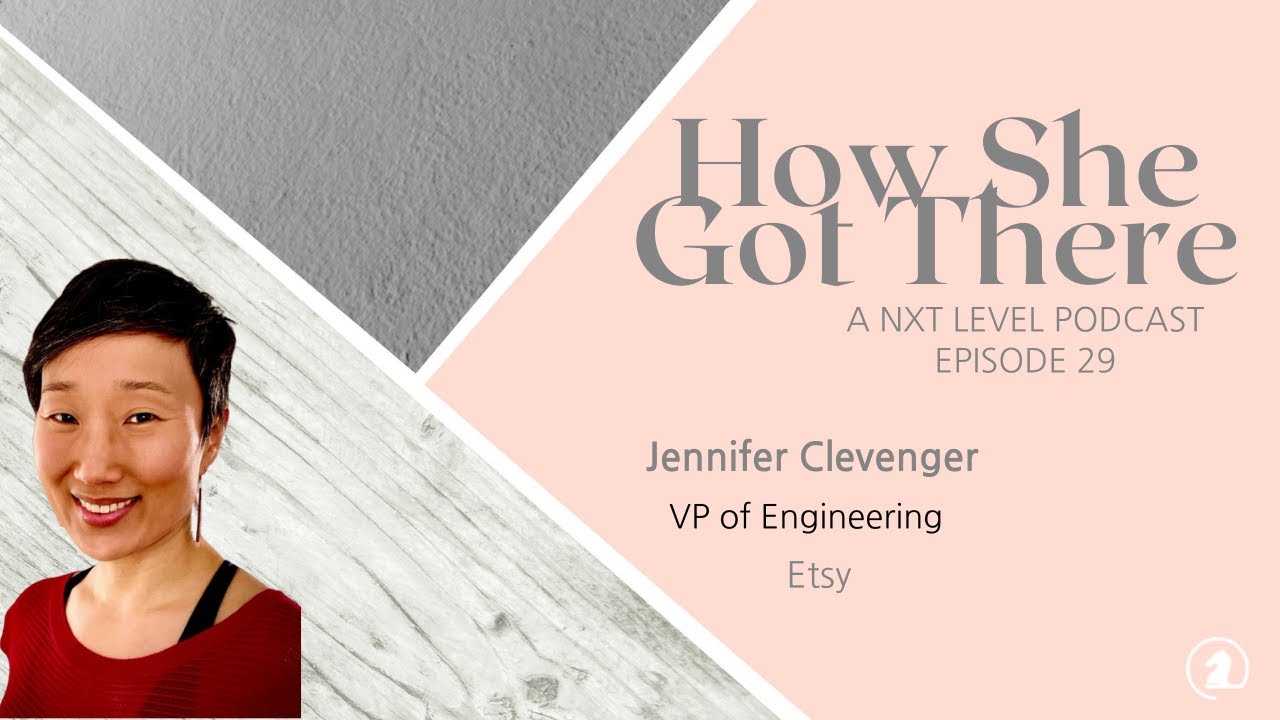 Chat with Jennifer Clevenger, VP of Engineering at Etsy - How She Got ...