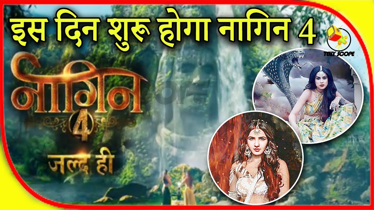 Naagin 4 : Nagin 4 to be on air on this date | Colors Tv Naagin Season ...