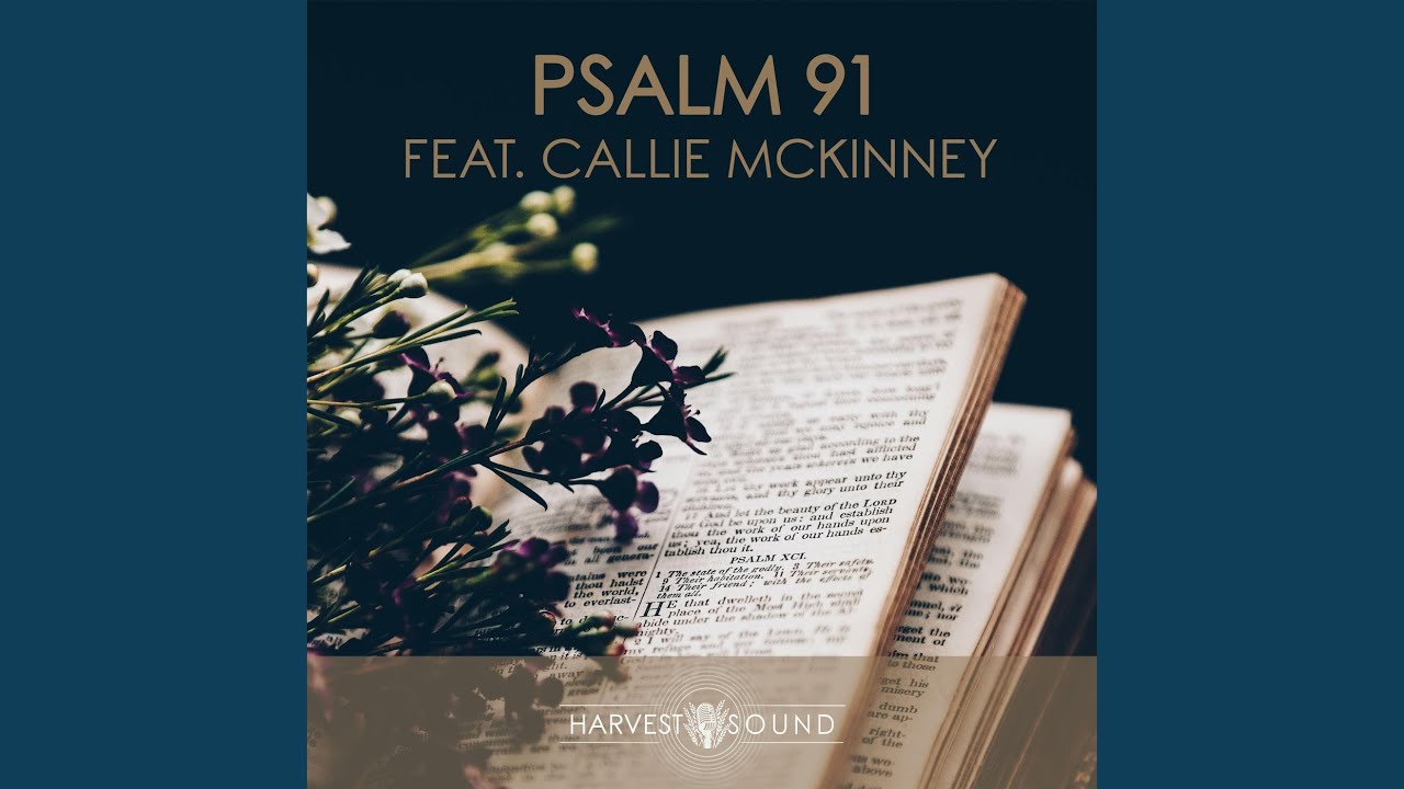 Psalm 91 (feat. Callie McKinney) - YouTube