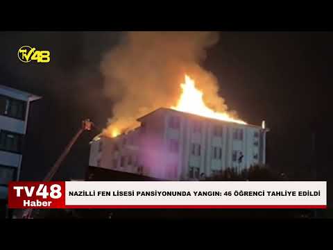 NAZİLLİ FEN LİSESİ PANSİYONUNDA YANGIN: 46 ÖĞRENCİ TAHLİYE EDİLDİ