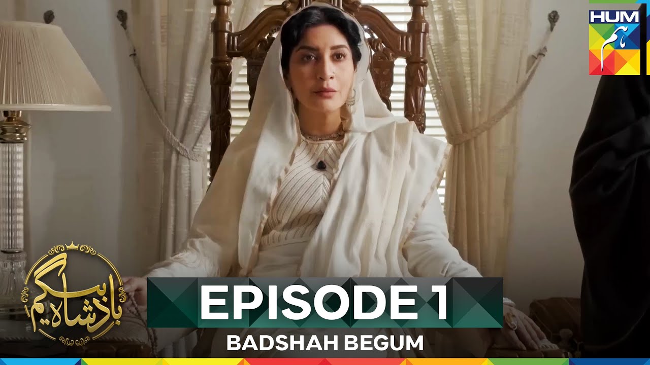 Badshah Begum Episode 1 - YouTube