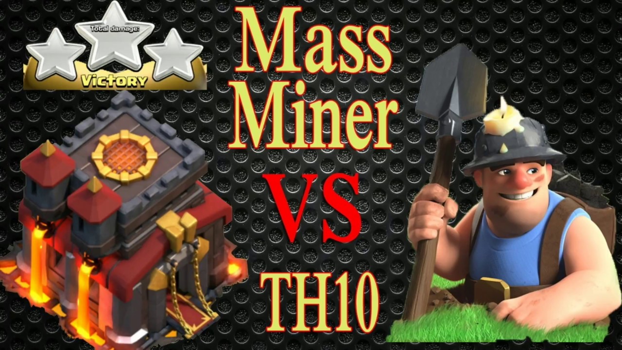 Best Miner Attack Strategy Th 10 2017 - YouTube
