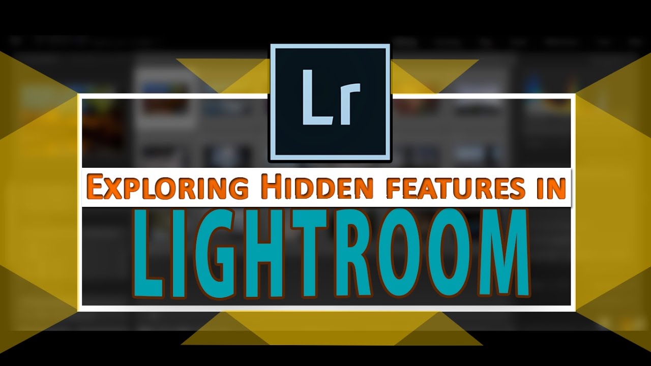 Exploring Hidden features in Lightroom - YouTube