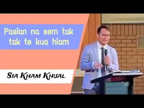 Sia Kham Khual # Pasian na sem taktak te kua hiam # - YouTube