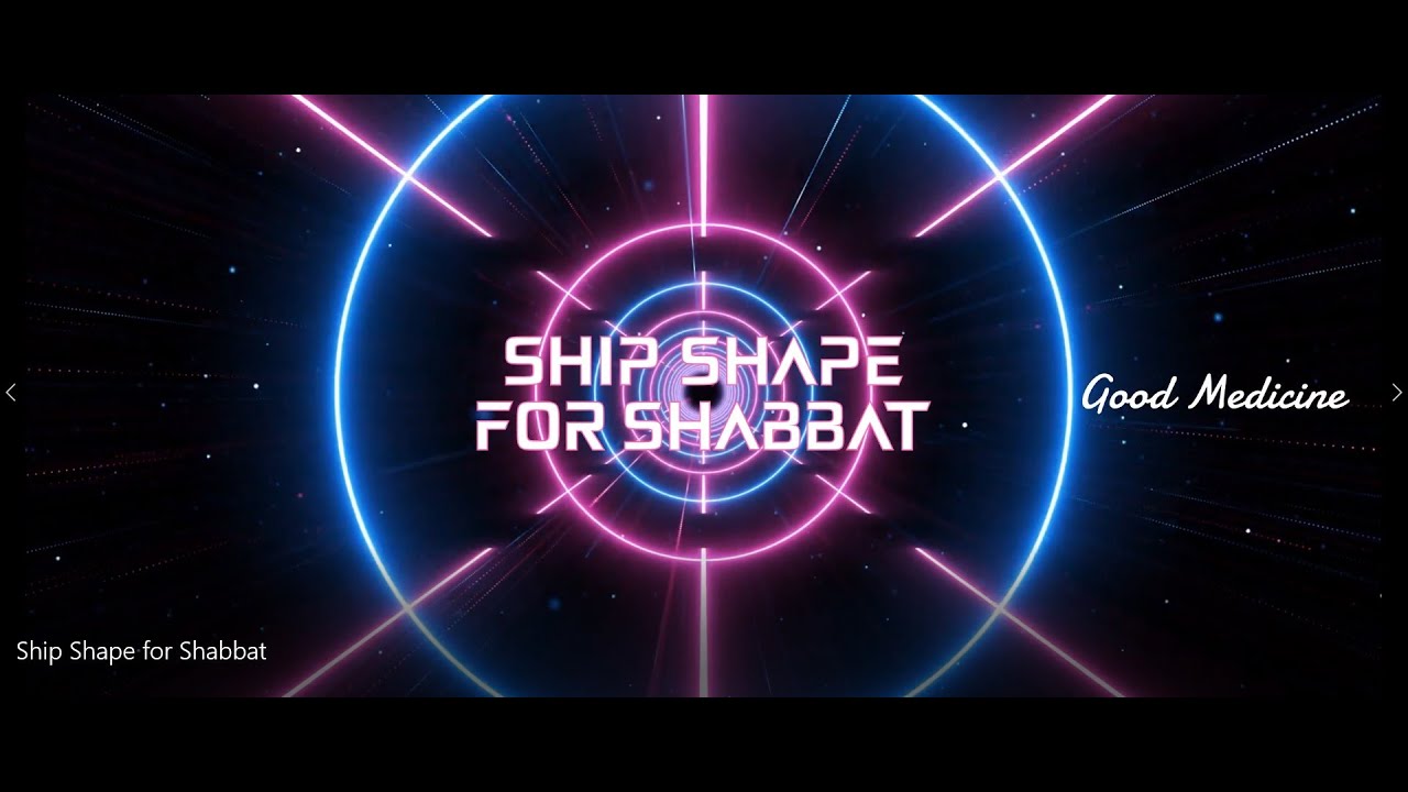 Good Medicine - Ship Shape for Shabbat - (Super Official Video) - YouTube