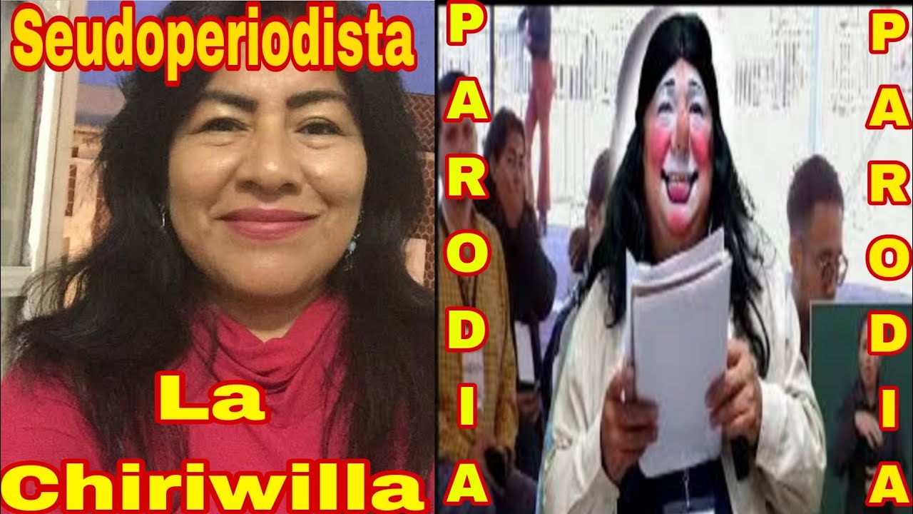 REGRESA LA CHIRIWILLA ALA CARGA PARA DEFENDER A LOS MATAHUMARAS SEGÚN ...