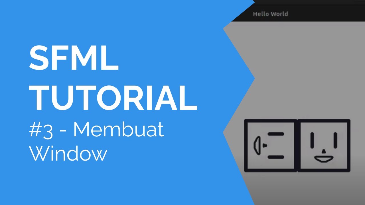 SFML Tutorial (Bahasa Indonesia) #3: Membuat Window - YouTube
