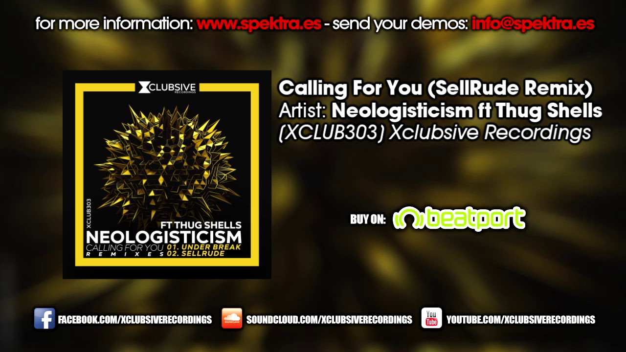 Neologisticism feat Thug Shells - Calling For You (SellRude Remix ...