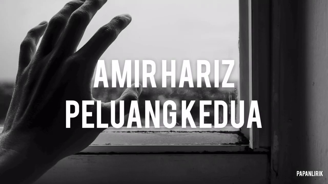 Amir Hariz - Peluang Kedua (Unofficial Lyrics Video) - YouTube