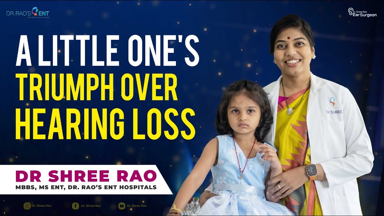 A LITTLE ONE'S TRIUMPH OVER HEARING LOSS | Dr. SHREE RAO | Dr. RAO'S ...