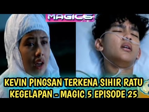 MAGIC 5 FULL EPISODE 25 || KEVIN PINGSAN TERKENA SIHIR RATU KEGELAPAN || 14 APRIL - YouTube